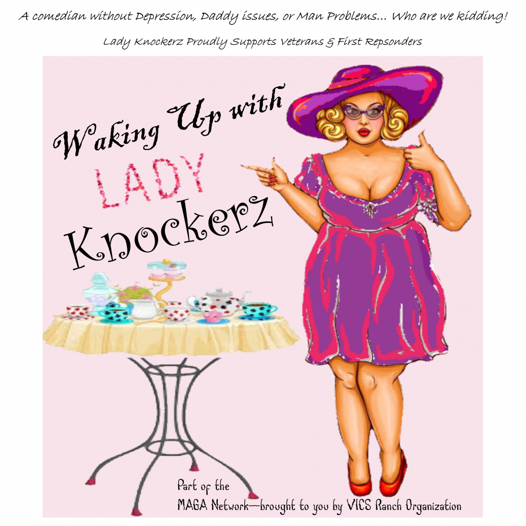 Waking Up With Lady Knockerz - Hosted by Lady Abigail Knockerz of the ... Waking Up With Lady Knockerz - Hosted by Lady Abigail Knockerz of the ...